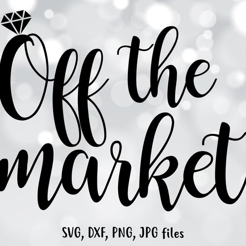 Off the Market Svg Future Mrs SVG Engaged SVG Future Bride | Etsy