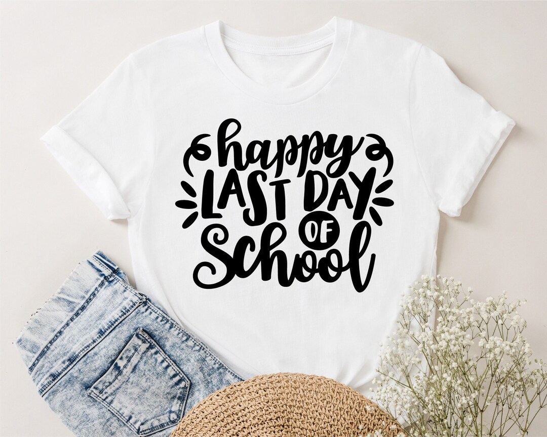 Happy Last Day of School SVG, End of School Svg, Kids Shirt Svg, End of ...