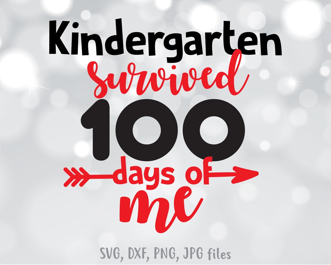 Kindergarten Survived 100 Days of Me Svg 100th Day of School - Etsy