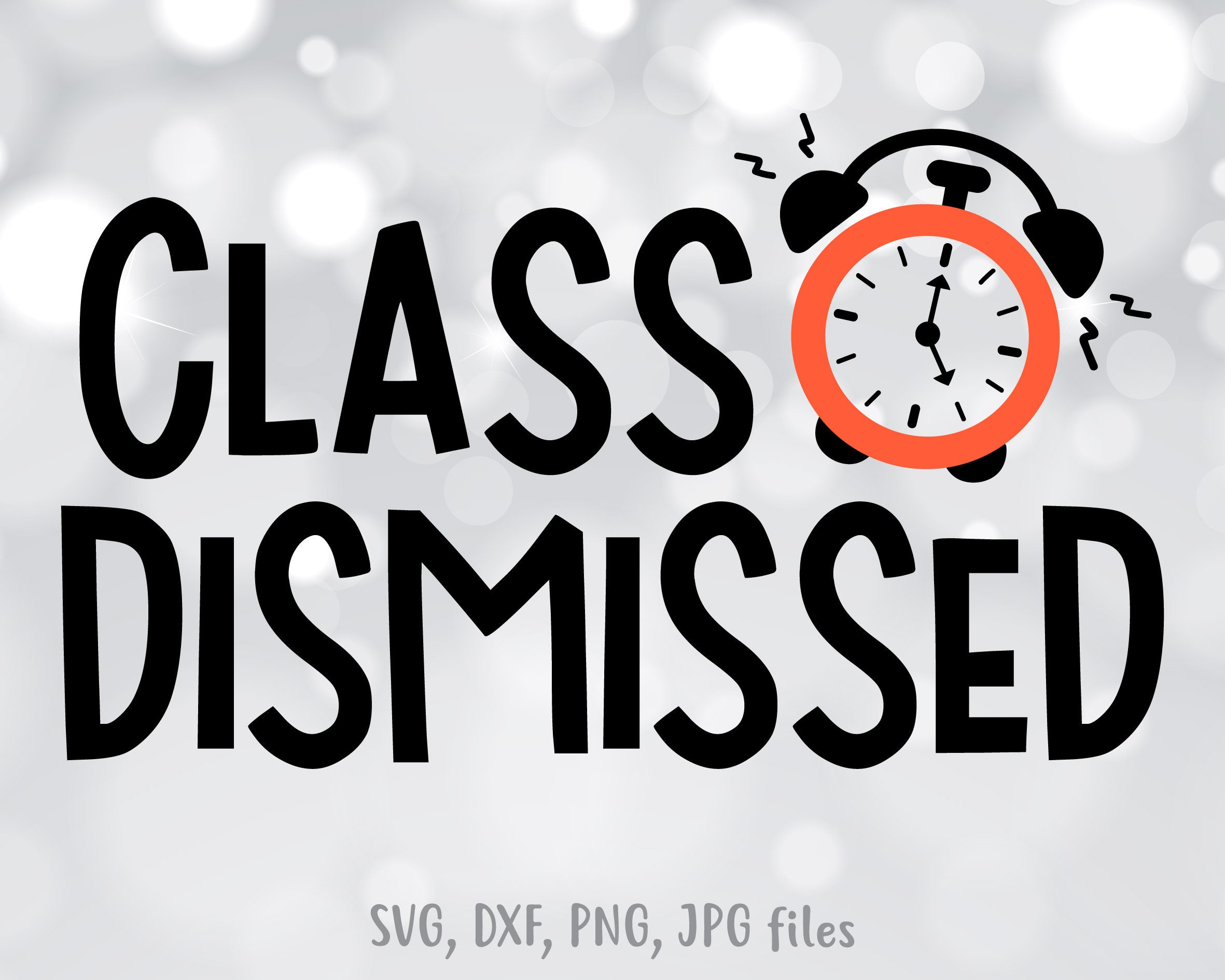 Class Dismissed SVG End Of School svg. Teacher SVG Teacher | Etsy