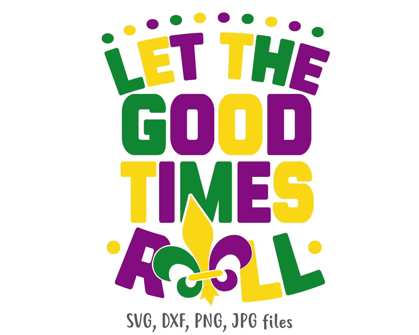 Let the Good Times Roll Svg Mardi Gras Svg Nola Svg Laissez - Etsy