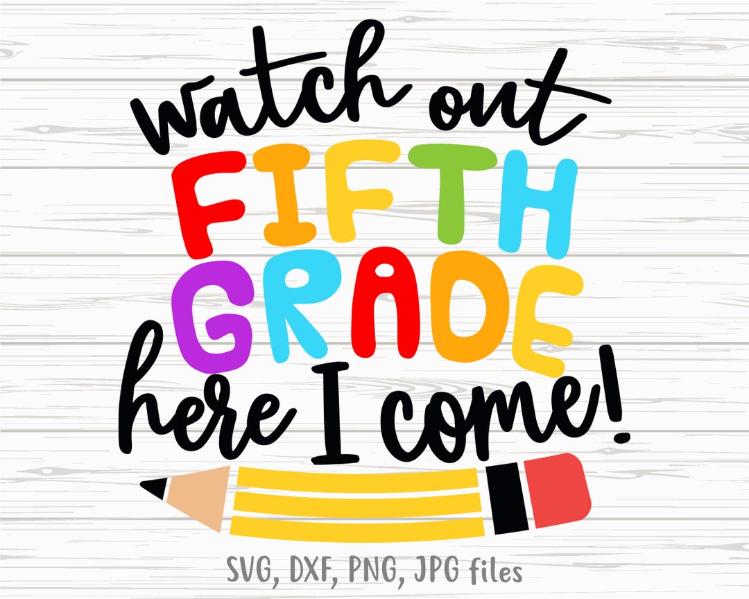 Watch Out Fifth Grade Here I Come Svg, Funny 5th Grade SVG, 5th Grade ...