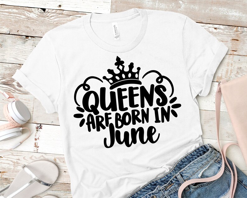 June Girl Svg Queens Are Born in June Svg Women Born in June - Etsy