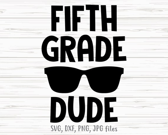 Fifth Grade Dude SVG Boy 5th Grade Svg 5th Grade Boy Back to - Etsy