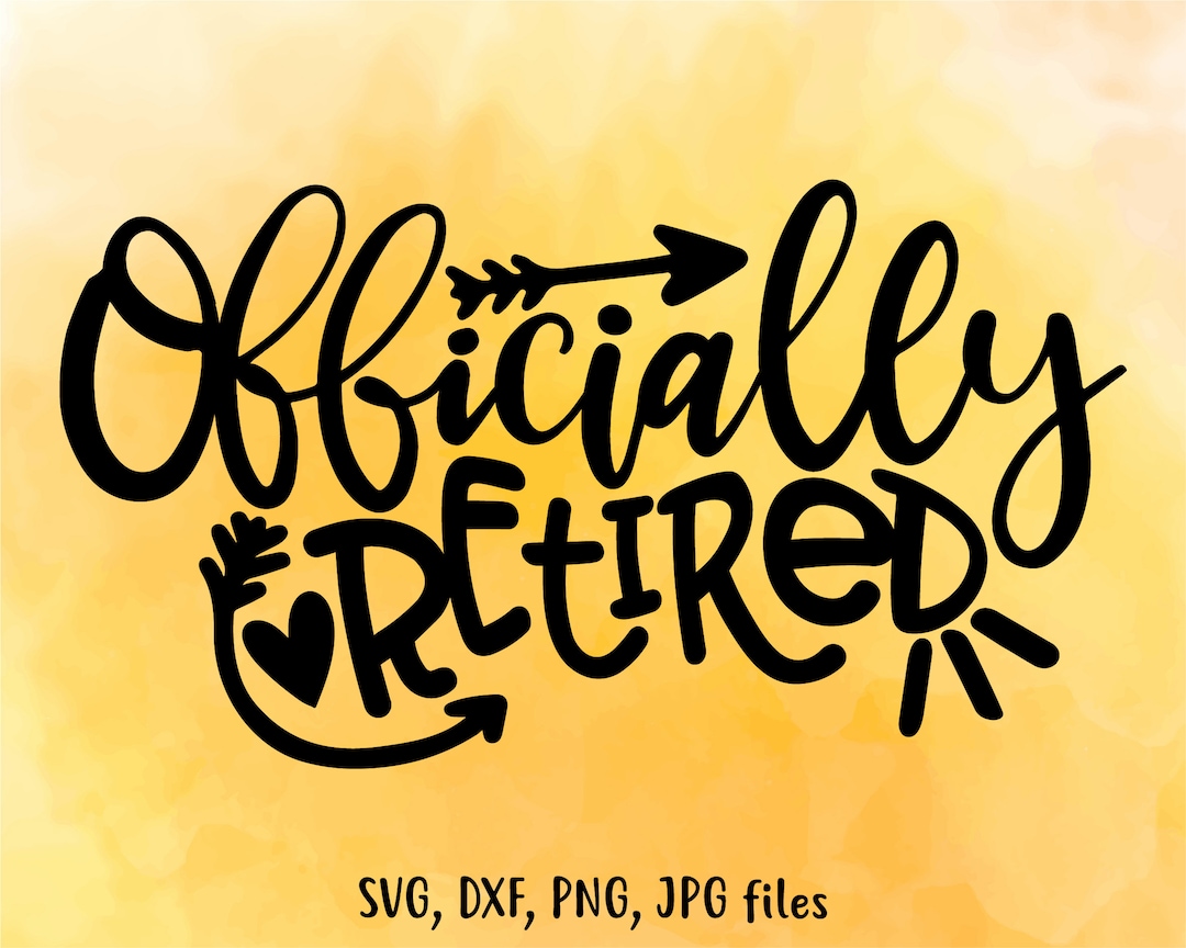 Officially Retired Svg, Retirement Svg, Retired Women Svg, Retirement ...