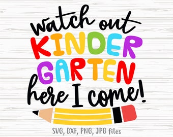Kindergarten SVG File, Watch Out Kindergarten Here I Come Svg, First ...