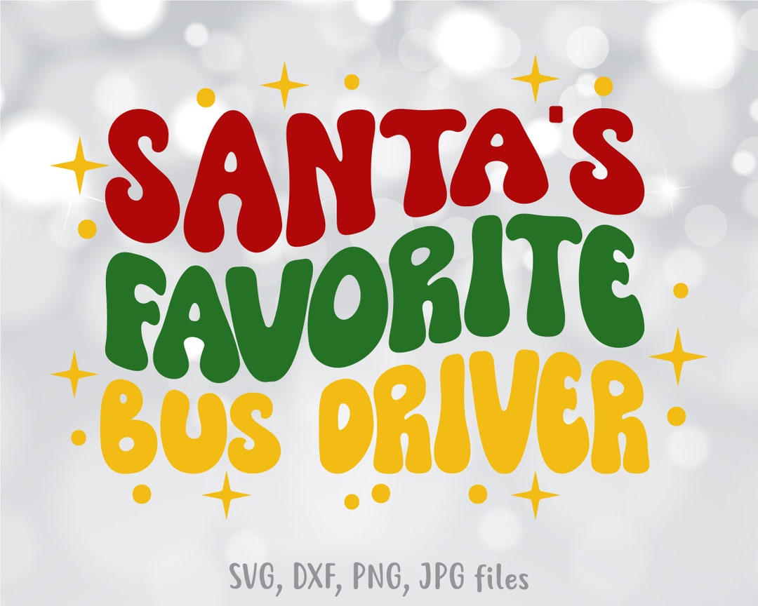 Santa's Favorite Bus Driver Svg, Bus Driver Christmas Svg, Bus Driver ...