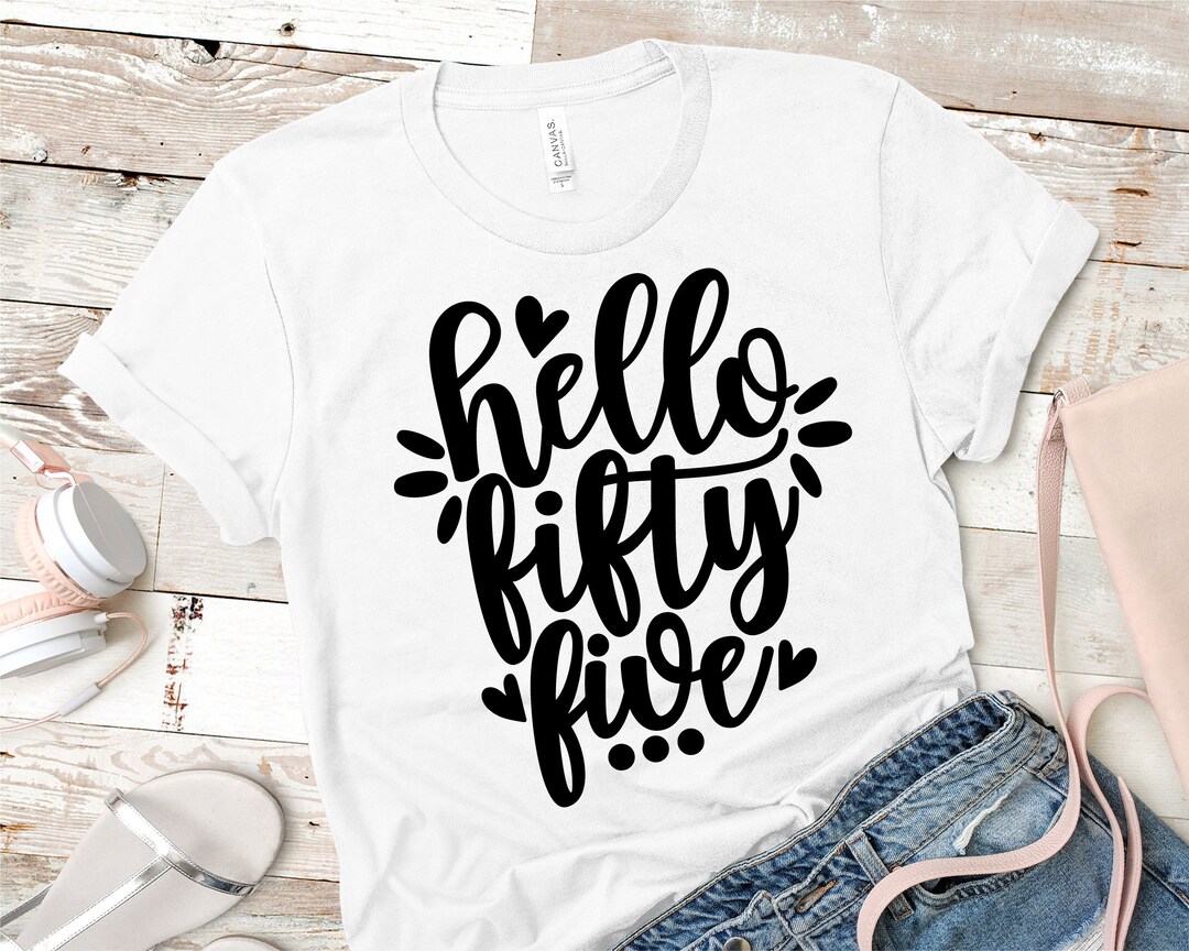 Hello Fifty Five Svg 55th Birthday Svg Hello 55 Svg 55 - Etsy