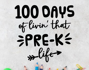 100 Days of Livin' That Pre-k Life Svg Pre-k 100 Days of - Etsy