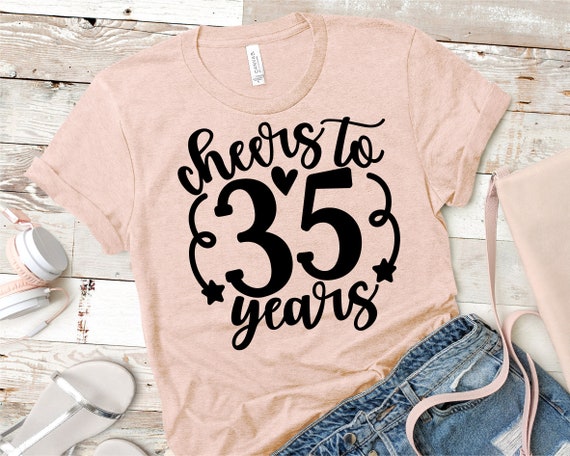Cheers to 35 Years Svg 35th Birthday Svg Thirty Fifth | Etsy