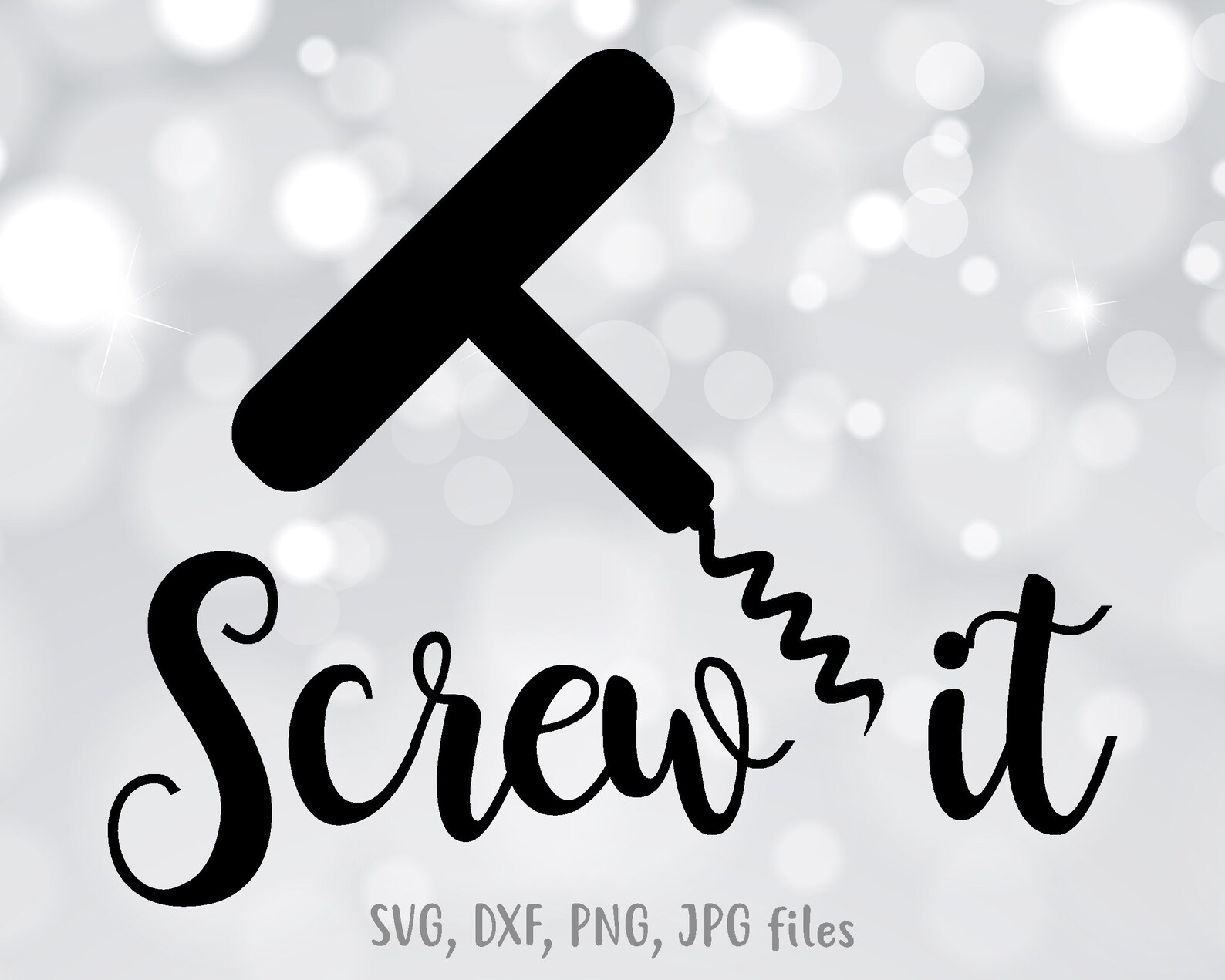 Funny Wine "screw It" SVG, Cricut & Silhouette Cut File - Etsy