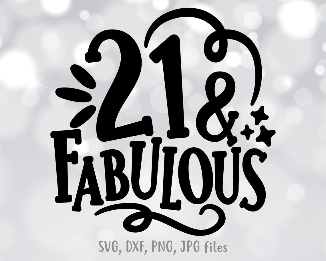 21 & Fabulous Svg 21 Birthday Svg Hello 21 Svg 21st | Etsy