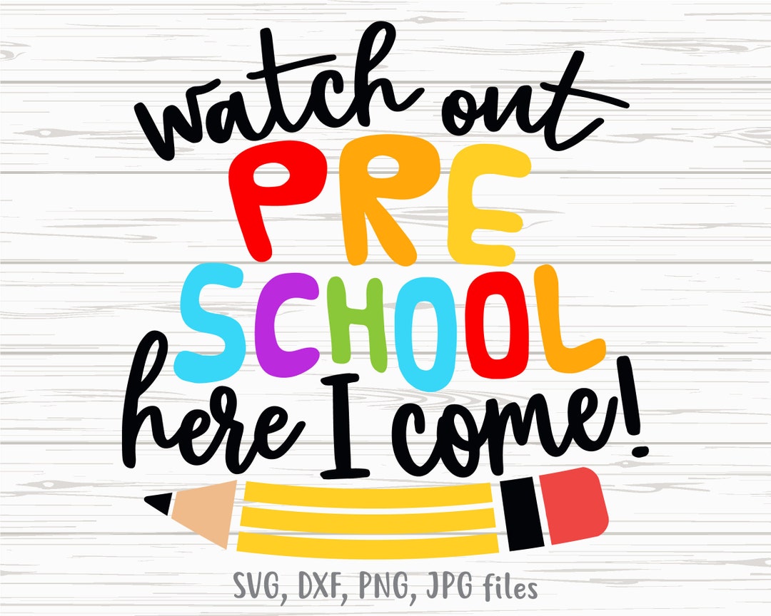 Watch Out Preschool Here I Come Svg, Funny Preschool SVG, Preschool ...