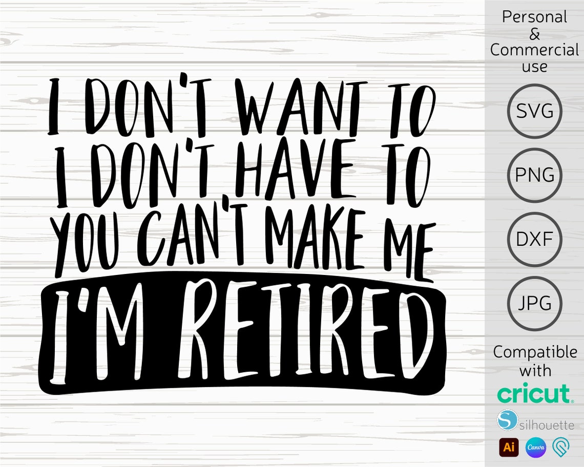 Funny Retirement SVG, Retired Saying, Cricut, Silhouette (digital Files ...