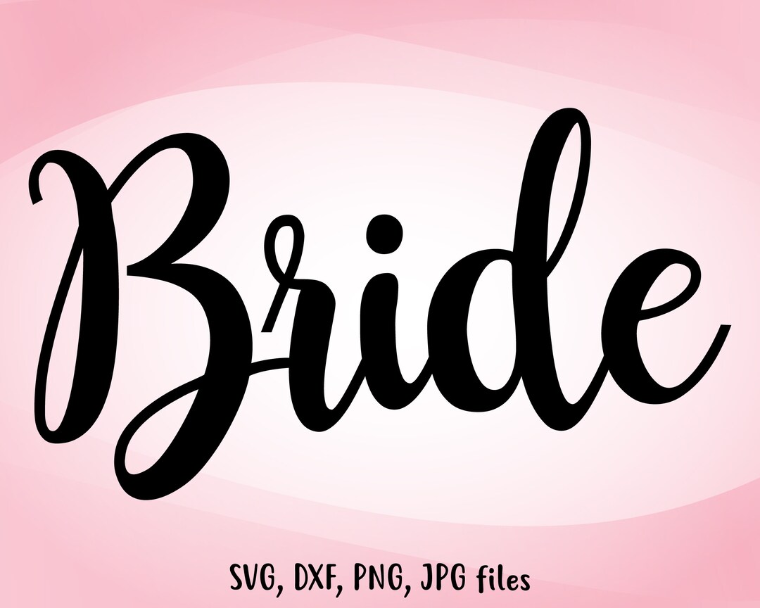 Bride SVG, Bride DXF, Bride Png, Wedding SVG, Bride Cut File, Bride ...