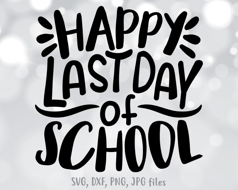 Happy Last Day of School SVG End of School Svg Teacher Shirt | Etsy