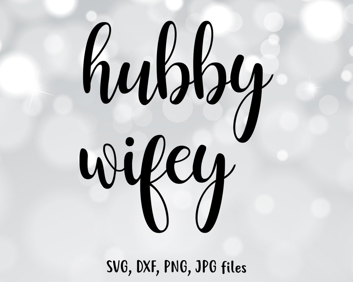 Wifey Svg Hubby Svg Cut File Hand Lettered Svg Vinyl Decal Etsy