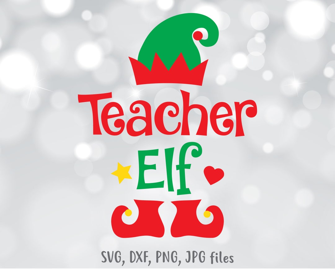 Teacher Elf SVG, Teacher Svg, Christmas SVG, Elf Svg, Christmas Cut ...