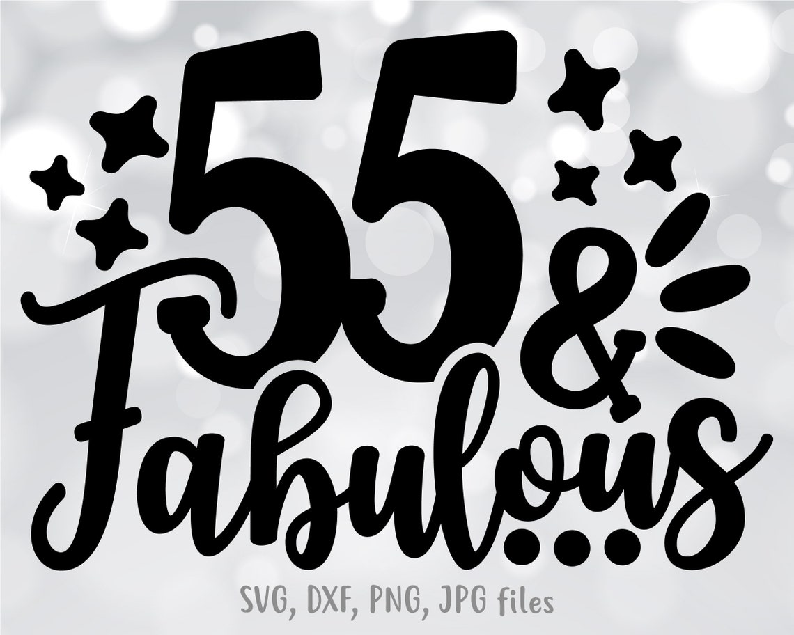 55 & Fabulous Svg 55 Birthday Svg Hello 55 Svg 55 Birthday - Etsy