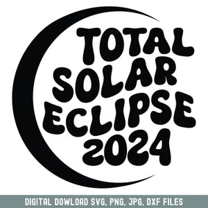 Total Solar Eclipse 2024 Svg, Solar Totality April 8th 2024 Svg, Solar ...