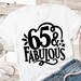65 & Fabulous Svg, 65 Birthday Svg, Hello 65 Svg, 65th Birthday Shirt ...