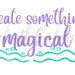 Create Something Magical SVG - Etsy