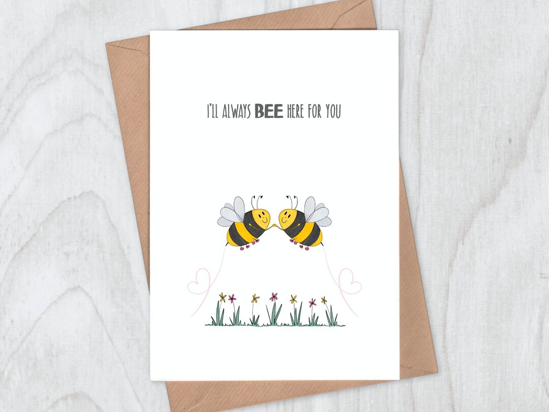 Friendship Card - I'll Always BEE Here for You - Etsy