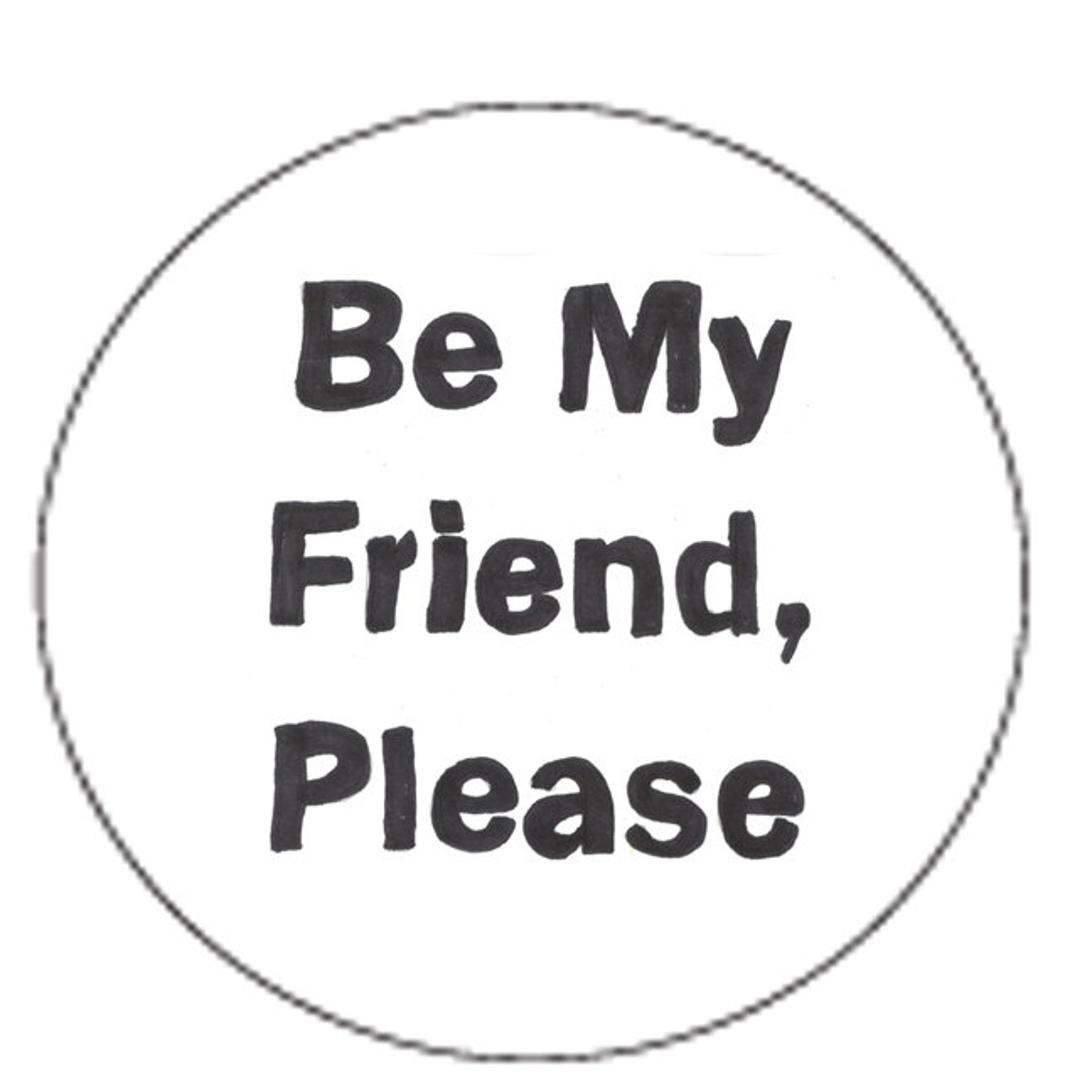 Be My Friend Please Pin Badge Button - Etsy UK