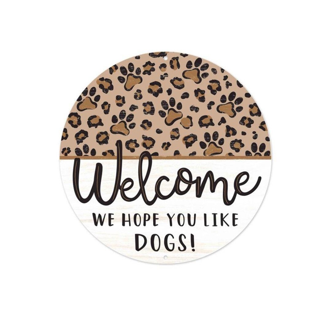 8" Round Metal Welcome Dog Wreath Sign - We Hope You Like Dogs - Etsy