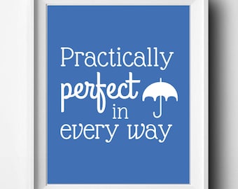 Mary Poppins Print-practically Perfect in Every Way Print-poppins Quote ...