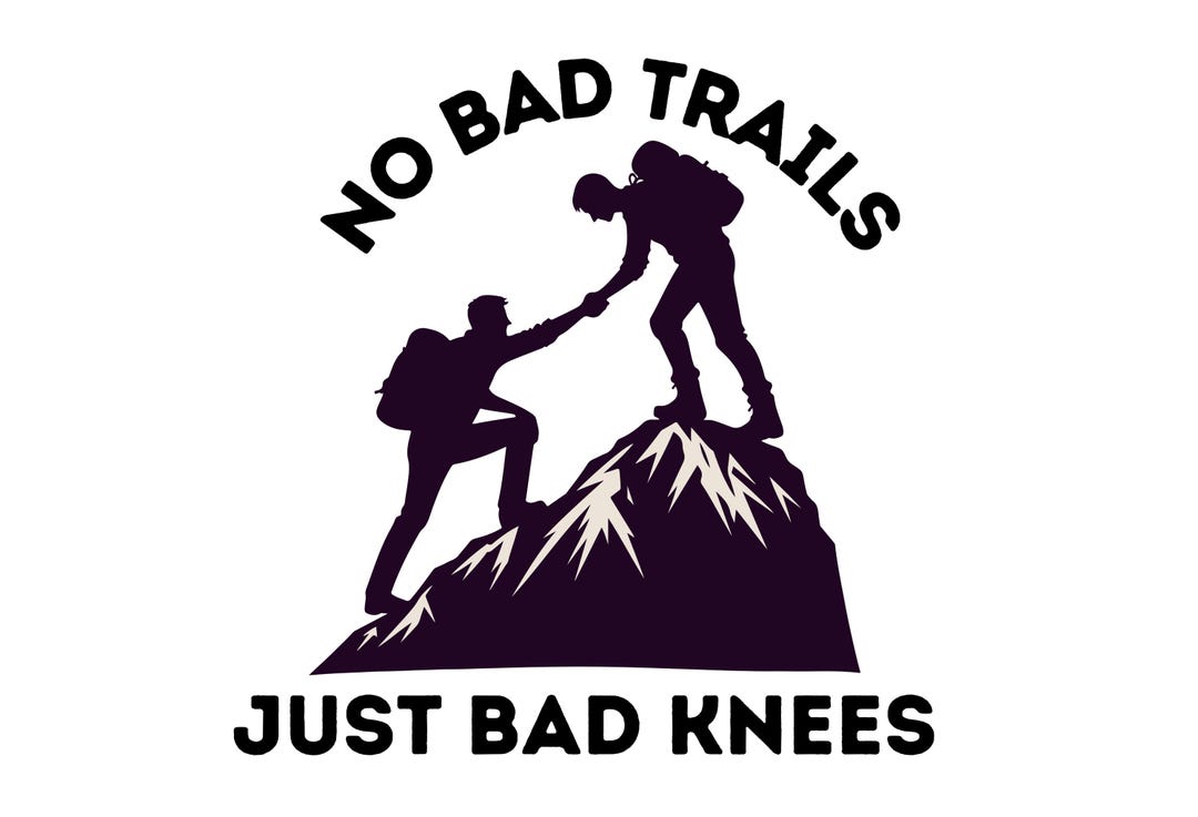 No Bad Trails Just Bad Knees PNG Digital Download - Etsy