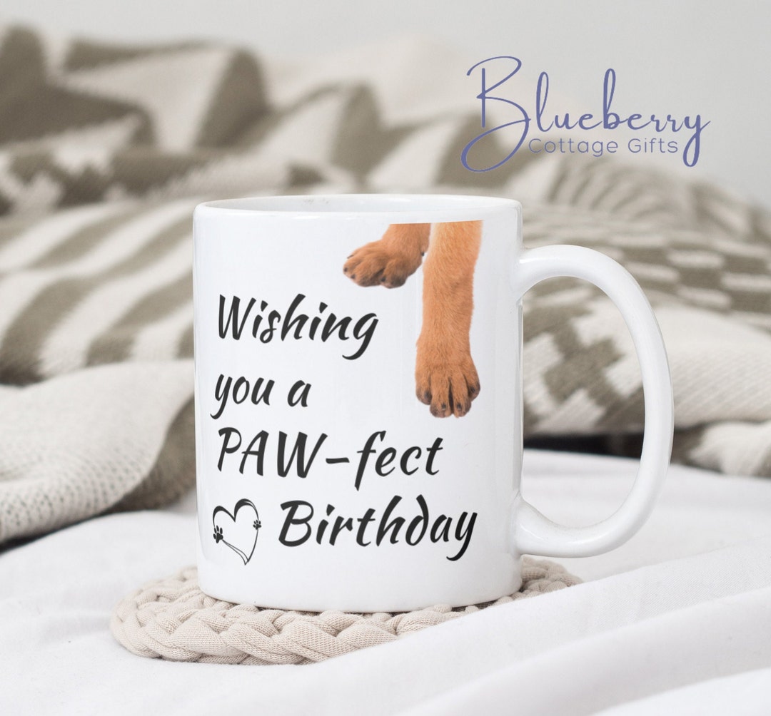 Have a Pawfect Birthday Gift Mug - Dog Paw - Birthday Gift - Dog Lover ...