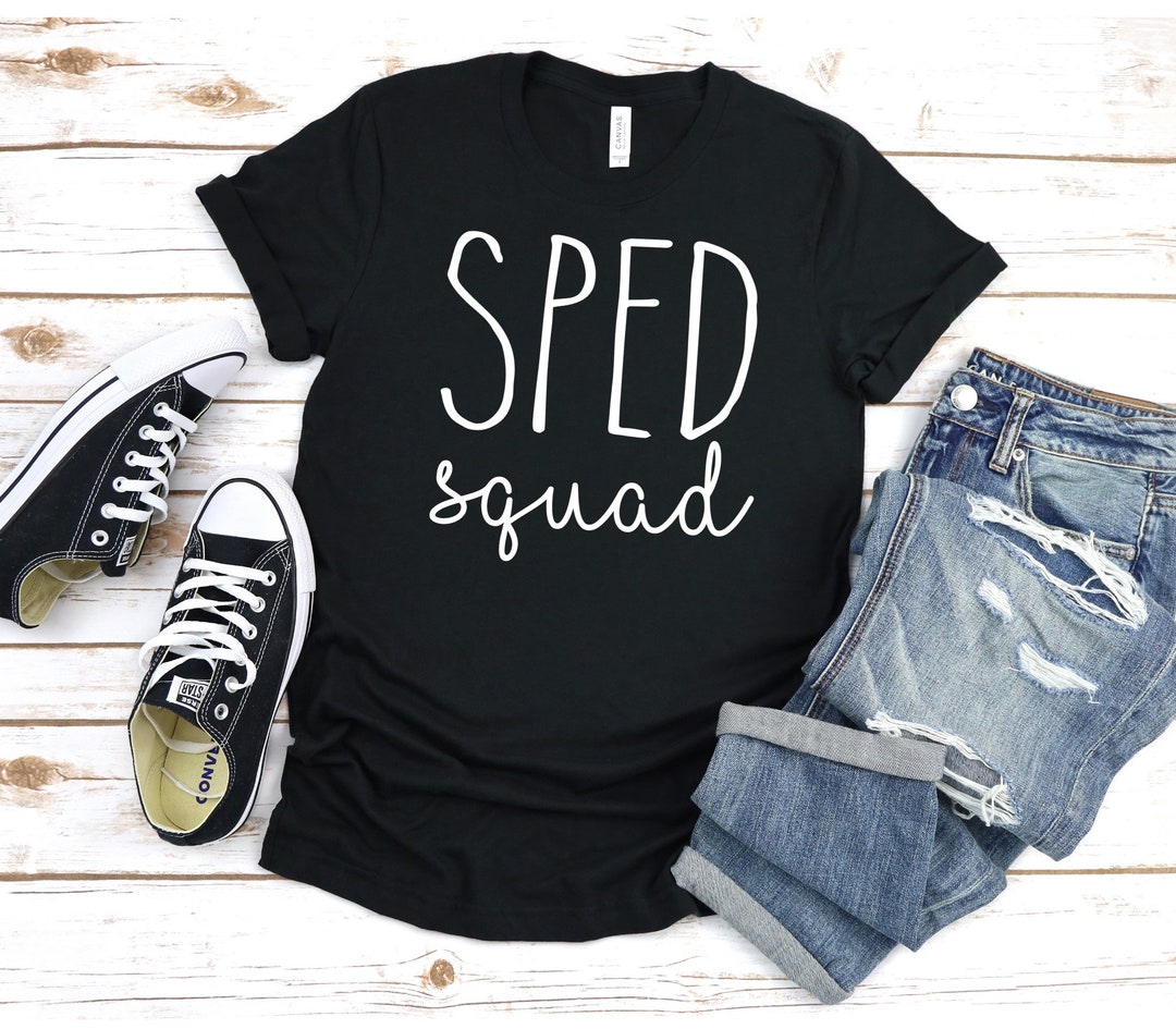 Sped Shirt, Sped Squad Shirt, Special Education Teacher Shirt, Sped ...