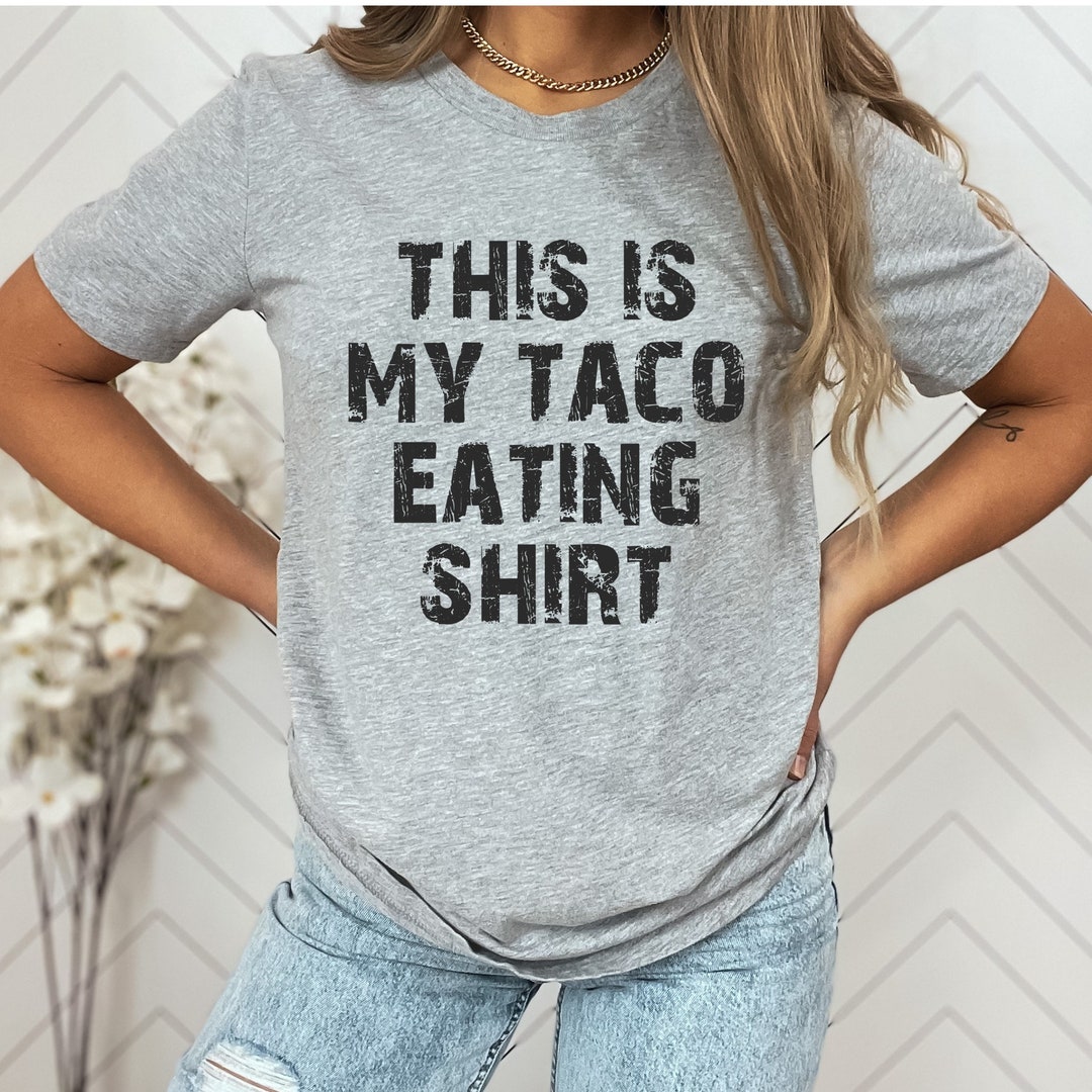 Taco Eating Shirt, Everyday Tee, Funny Women's T-shirt - Etsy