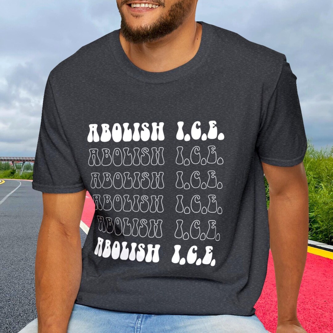Abolish ICE Shirt. Human Rights Pro-immigrant Tee for Anti-racism ...