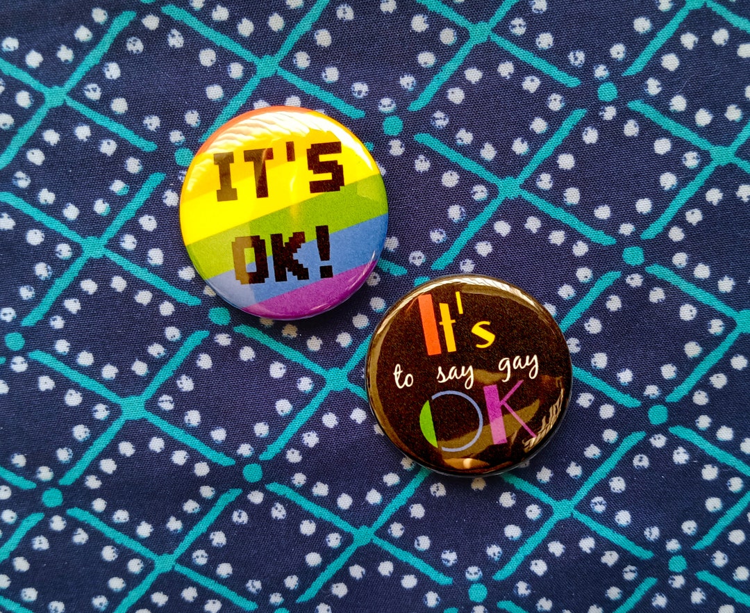 It's OK to Say Gay Buttons Hand-pressed 1 Inch or 1.5 Inch Pinback Set ...