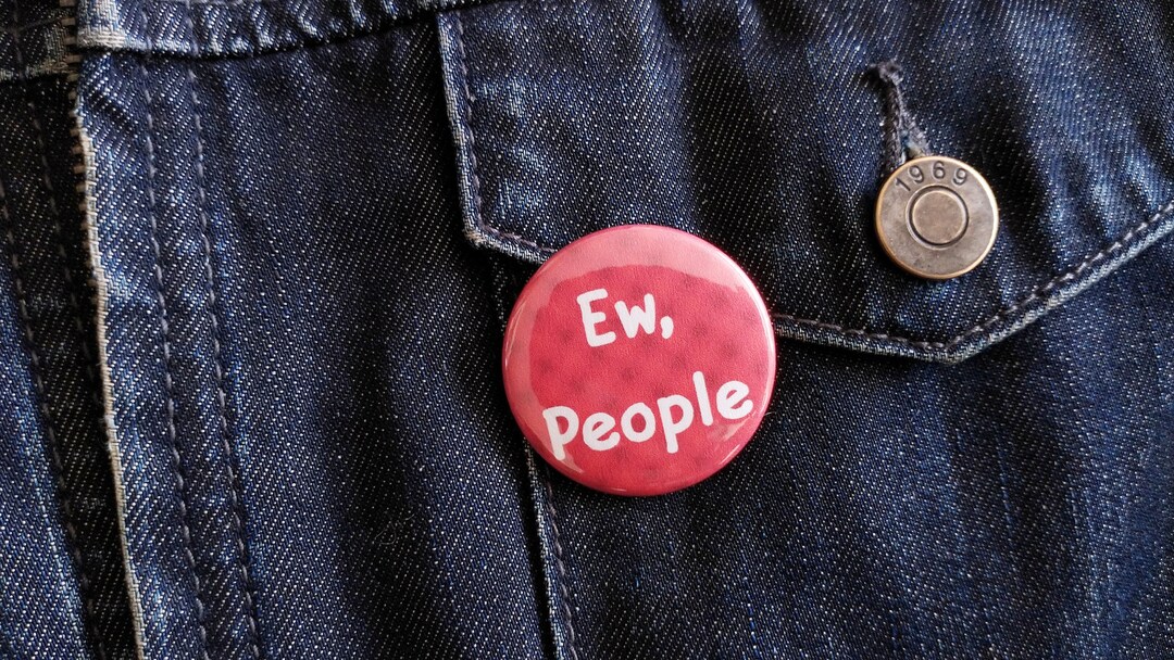 Ew, People Buttons Pinback Button Set or Shop Mix 1 Inch or 1.5 Inch ...