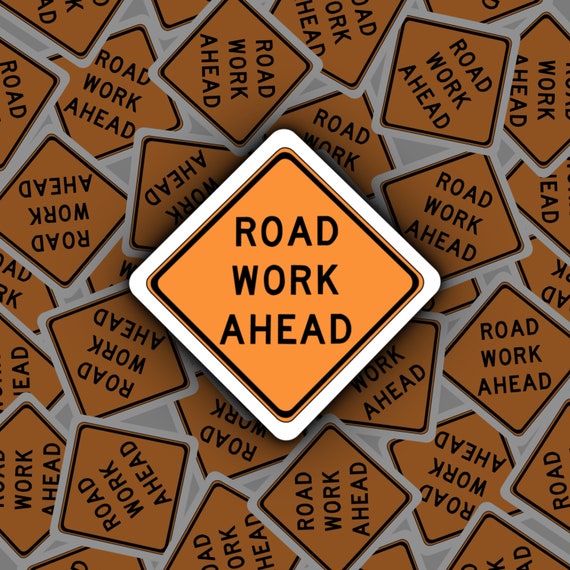 Road Work Ahead Uh Yeah I Sure Hope It Does Vine Sticker - Etsy