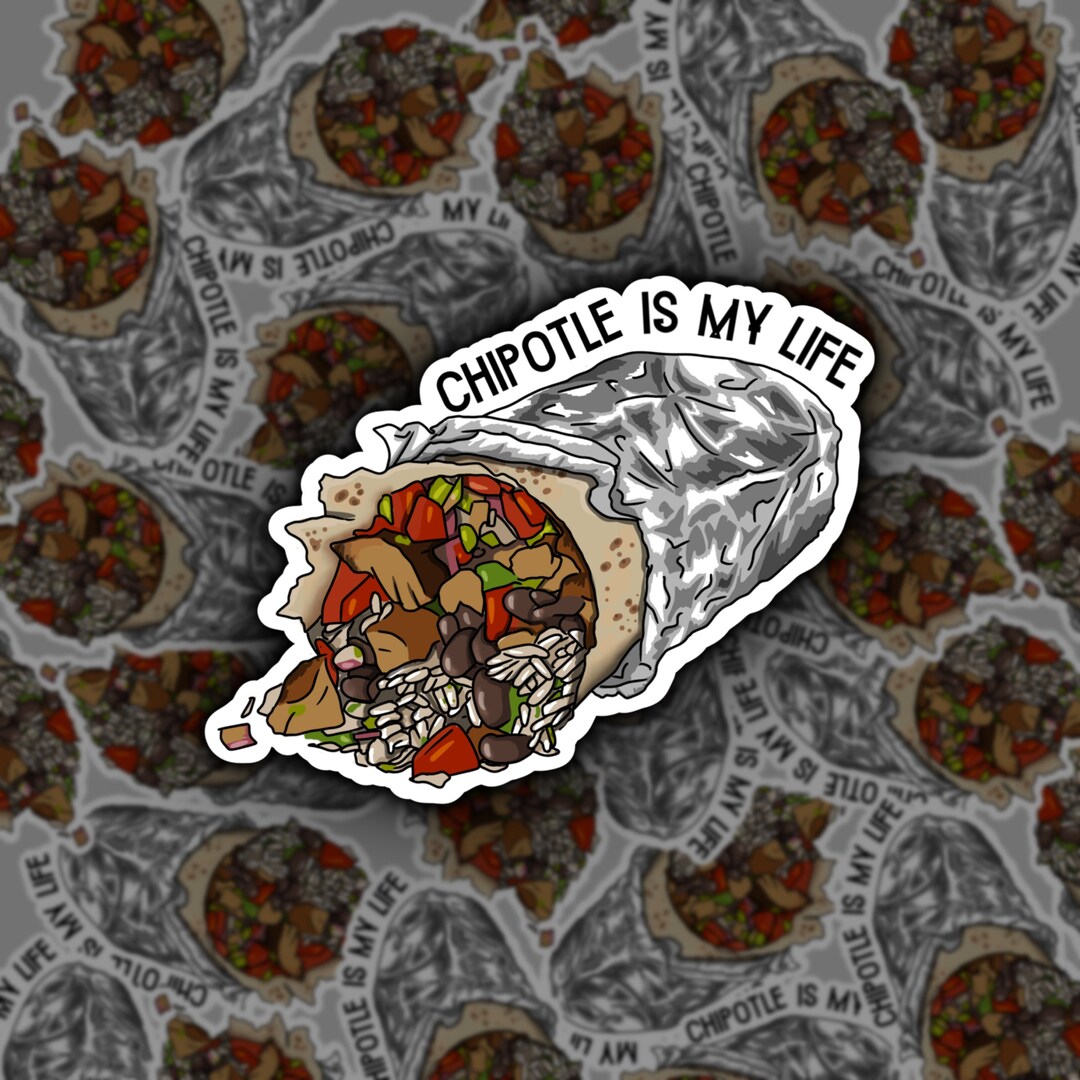 I Love Chipotle, Chipotle is My Life | Vine Sticker | Vine Humour ...