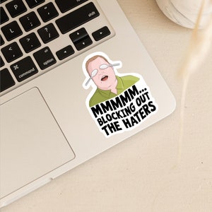 Mmmm, Blocking Out the Haters | Vine | Vine Humour | Vine Stickers - Etsy