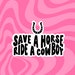 Save a Horse, Ride a Cowboy Sticker Cowgirl Vibes Sticker, Cowboy ...