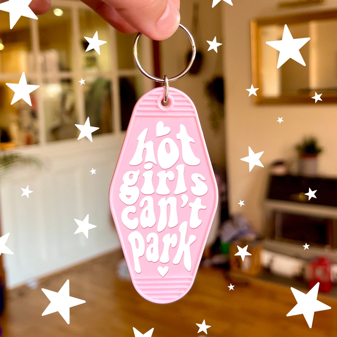 Hot Girls Can't Park Keychain | Pink Motel Style Keychains, Passed ...