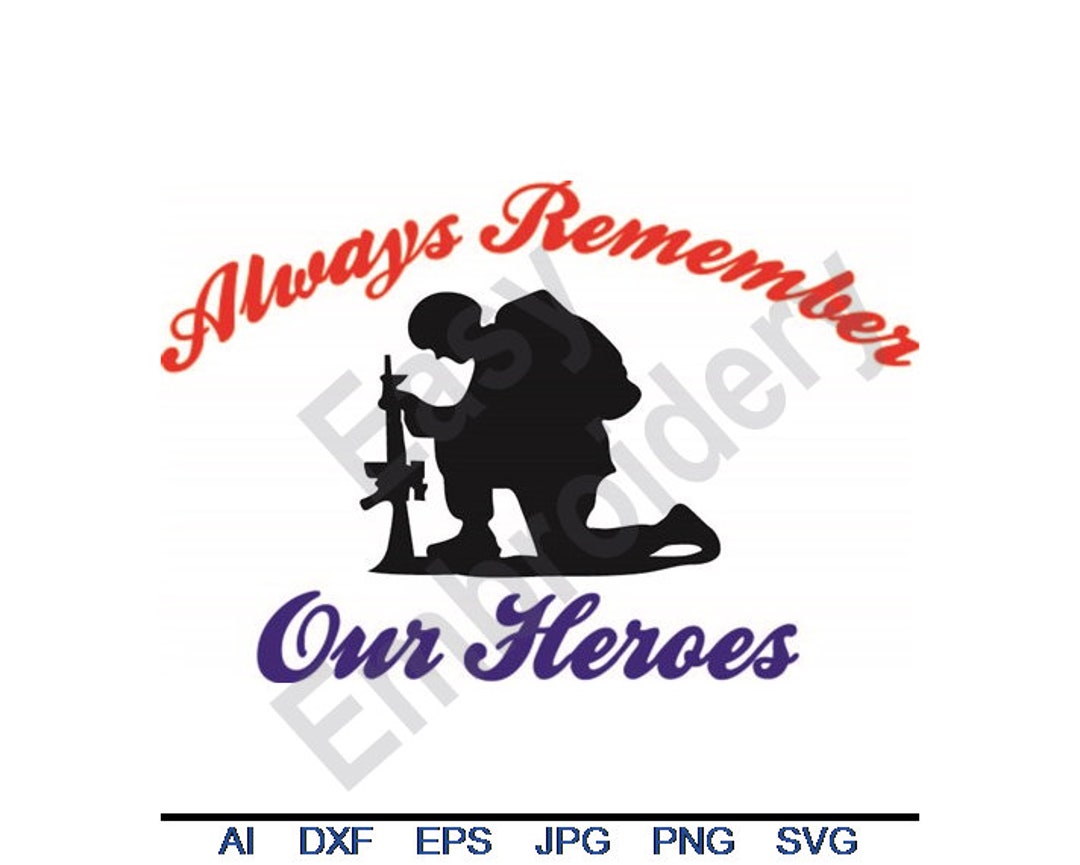 Always Remember Heroes - Svg, Dxf, Eps, Png, Jpg, Vector Art, Clipart ...