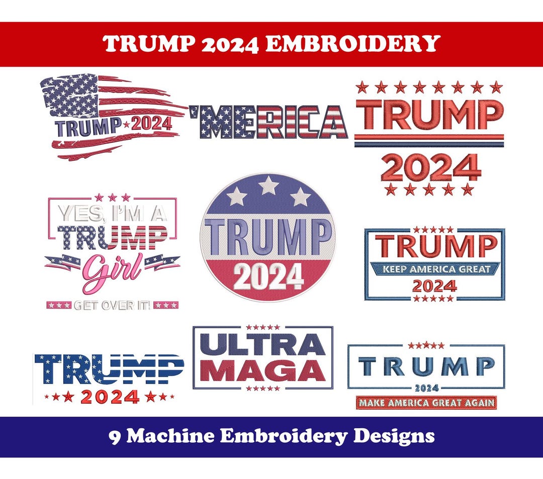 Trump 2024 (9 Designs) - Machine Embroidery Designs, Maga Embroidery ...