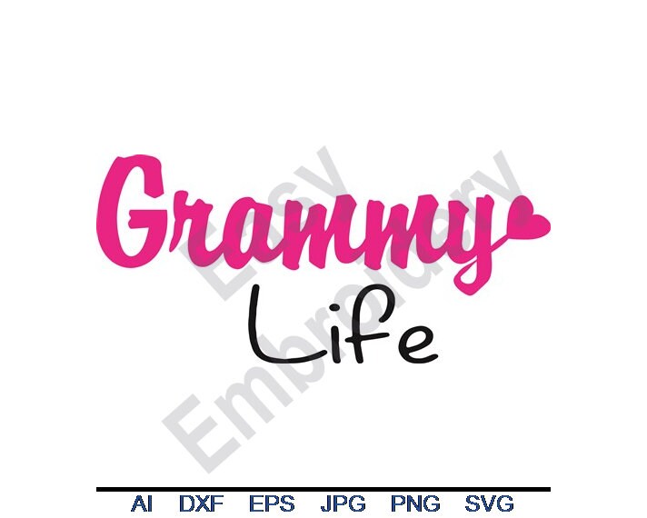 Grammy Life Svg Dxf Eps Png Jpg Vector Art Clipart | Etsy