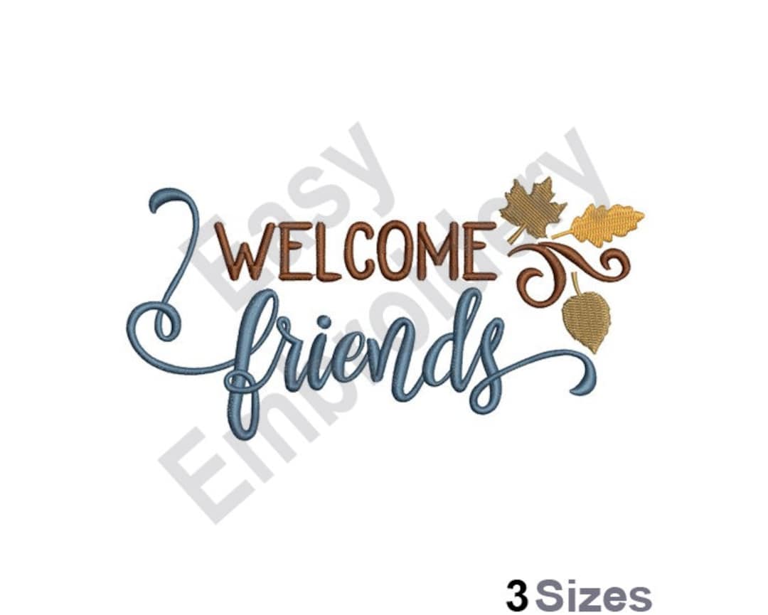 Welcome Friends - Machine Embroidery Design - Etsy