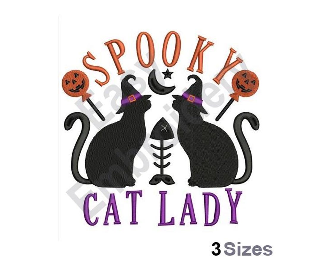 Spooky Cat Lady - Machine Embroidery Design - 3 Sizes, Halloween Cat ...