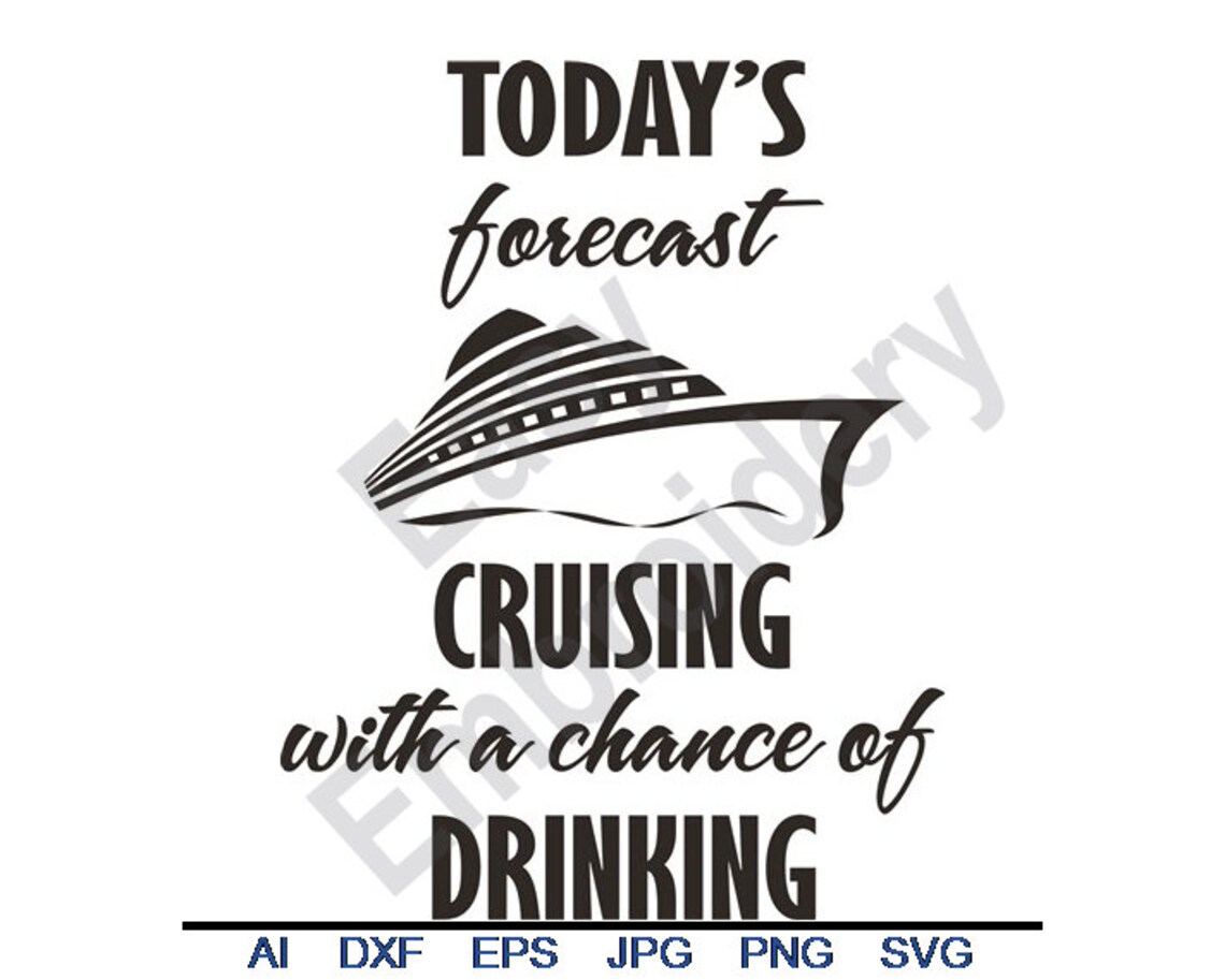 Todays Forcast Cruising Svg Dxf Eps Png Jpg Vector - Etsy