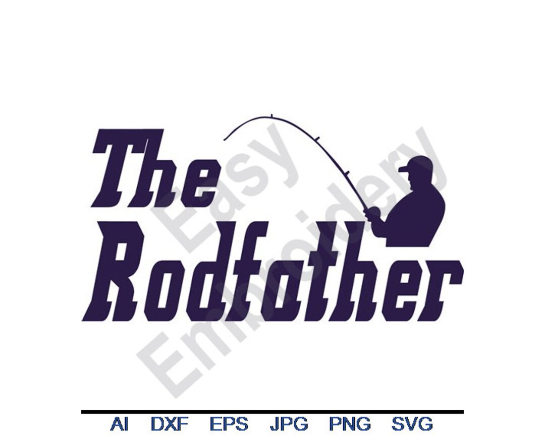 The Rodfather Svg Dxf Eps Png Jpg Vector Art Clipart - Etsy