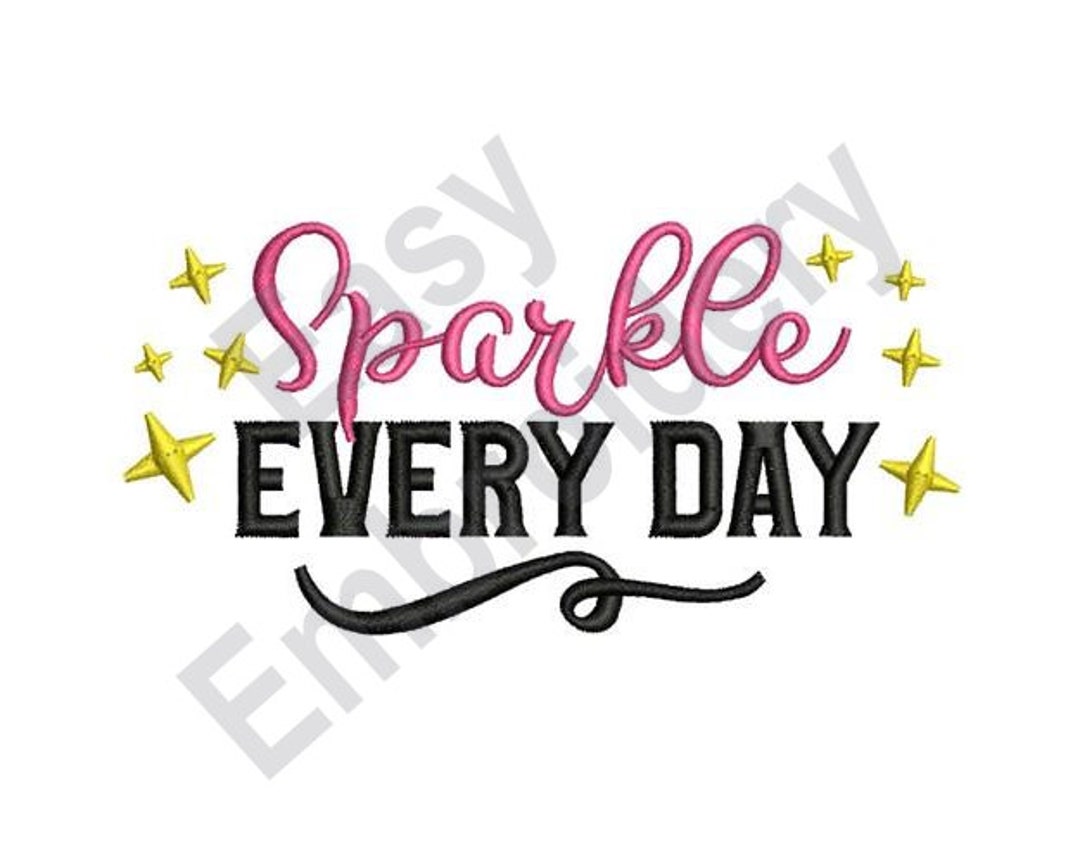 Sparkle Every Day - Machine Embroidery Design - Etsy